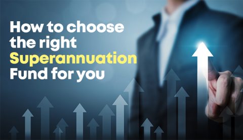 How to choose the right superannuation fund for you